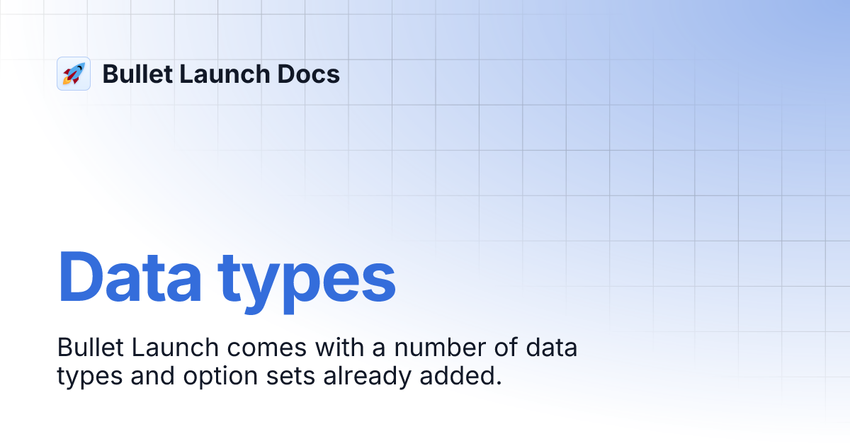 Data types | Bullet Launch Docs