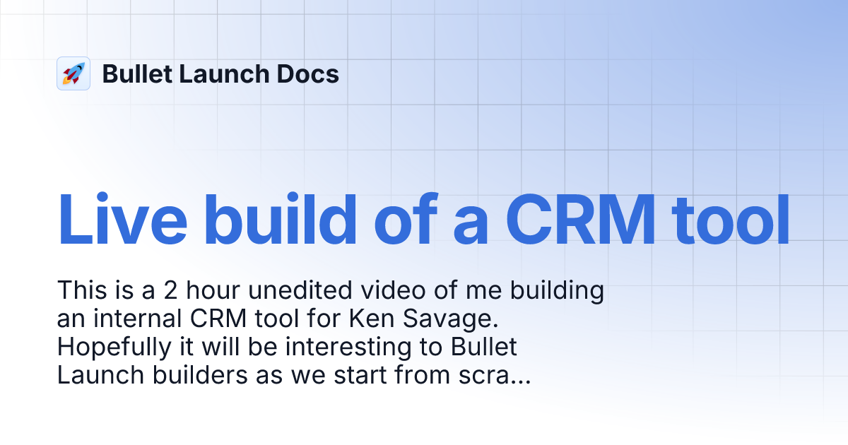 Live build of a CRM tool | Bullet Launch Docs
