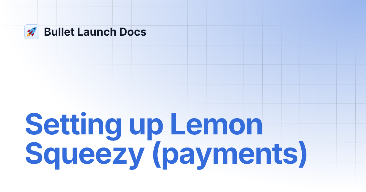 Setting up Lemon Squeezy (payments) | Bullet Launch Docs